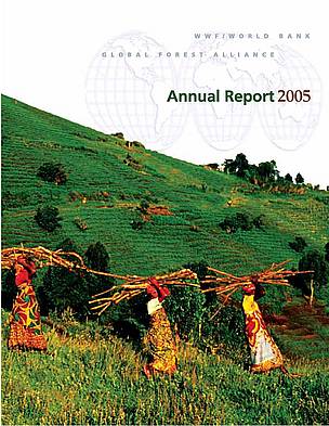 WWF/World Bank Global Forest Alliance - Annual Report 2005 | WWF